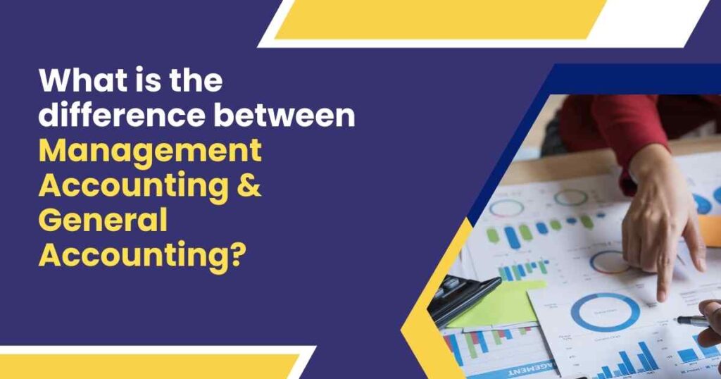 Management Accounting & General Accounting?