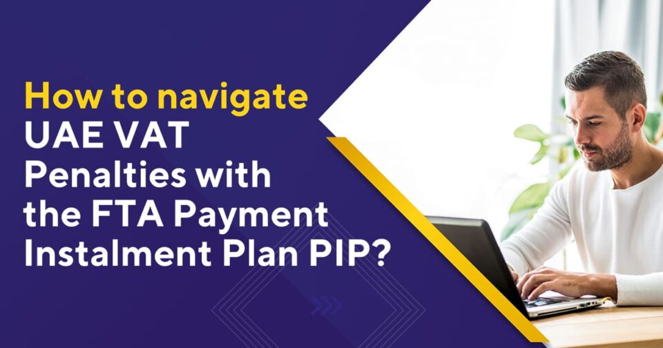 Managing UAE VAT Penalties FTA's Instalment Scheme Explained