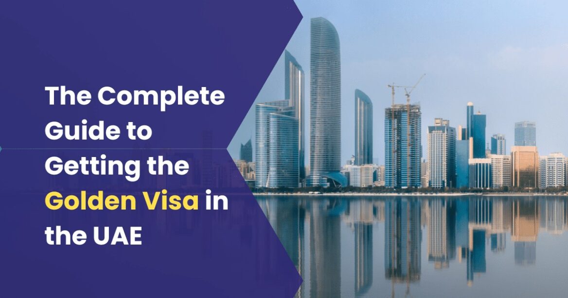 Guide to Getting the Golden Visa in the UAE