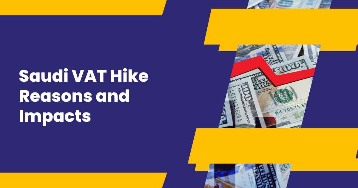 Saudi VAT Increase Reasons & Impact on Business