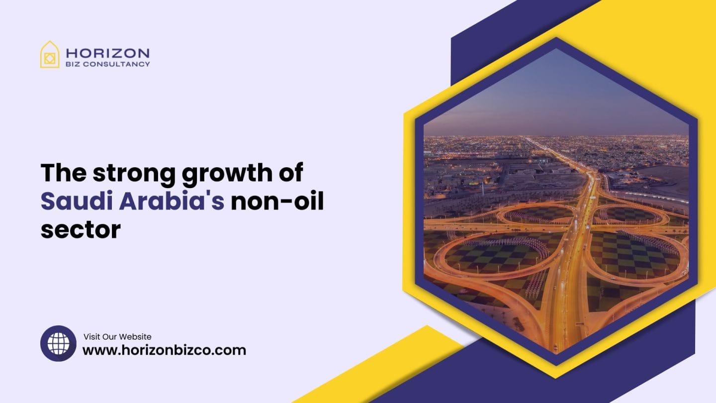 The strong growth of Saudi Arabia's non-oil sector - Horizonbizco