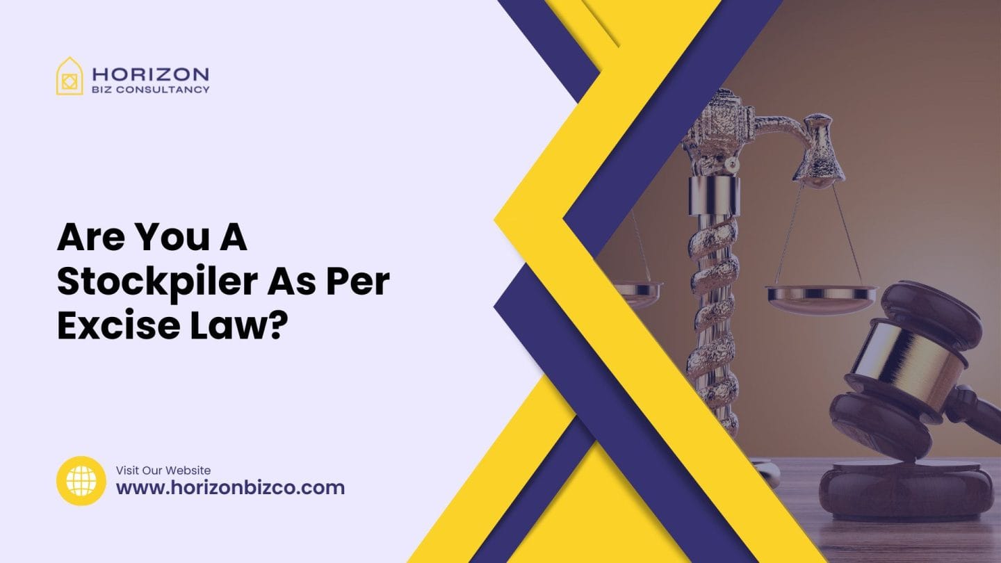 Are You A Stockpiler As Per Excise Law?